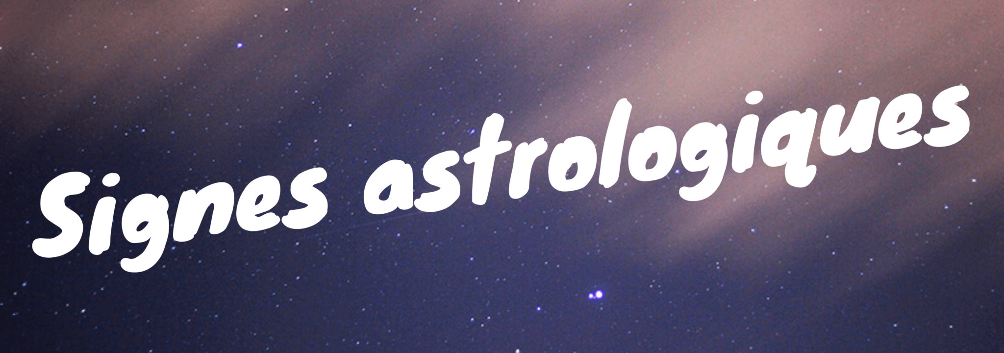 Signes astrologiques : date, signification et caractéristiques de ...